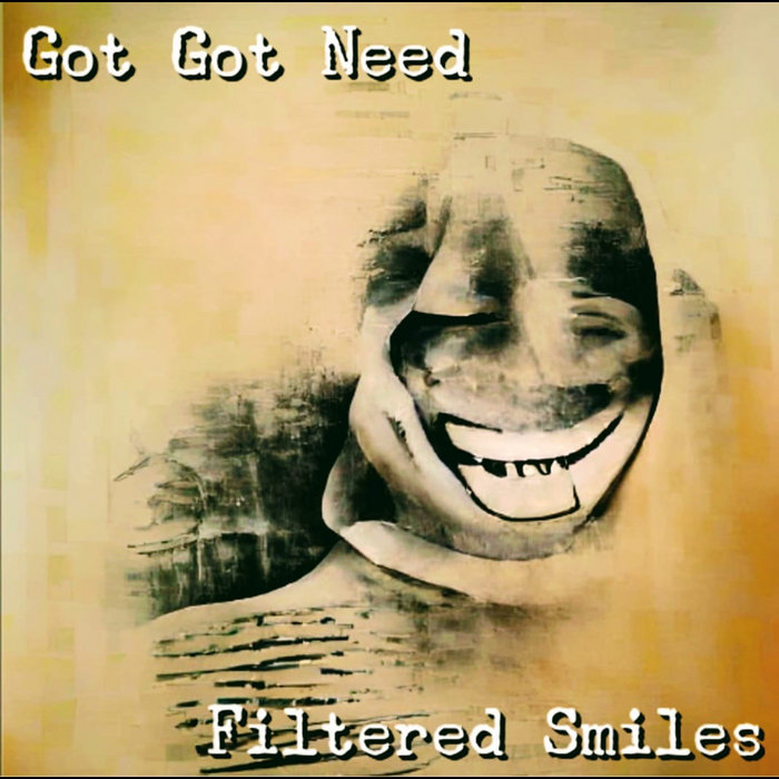 Filtered Smiles | Got Got Need