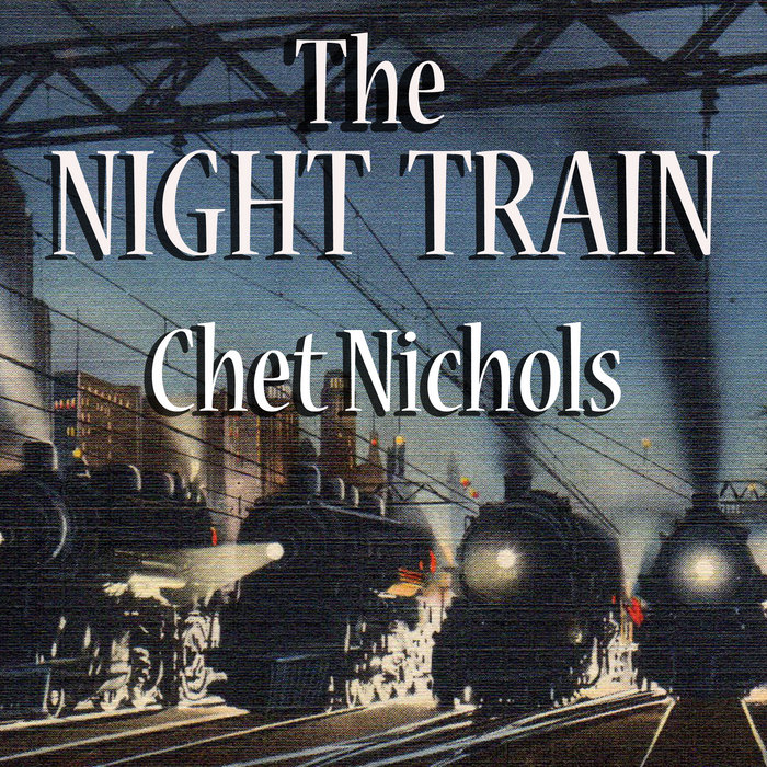 The Night Train | Chet Nichols