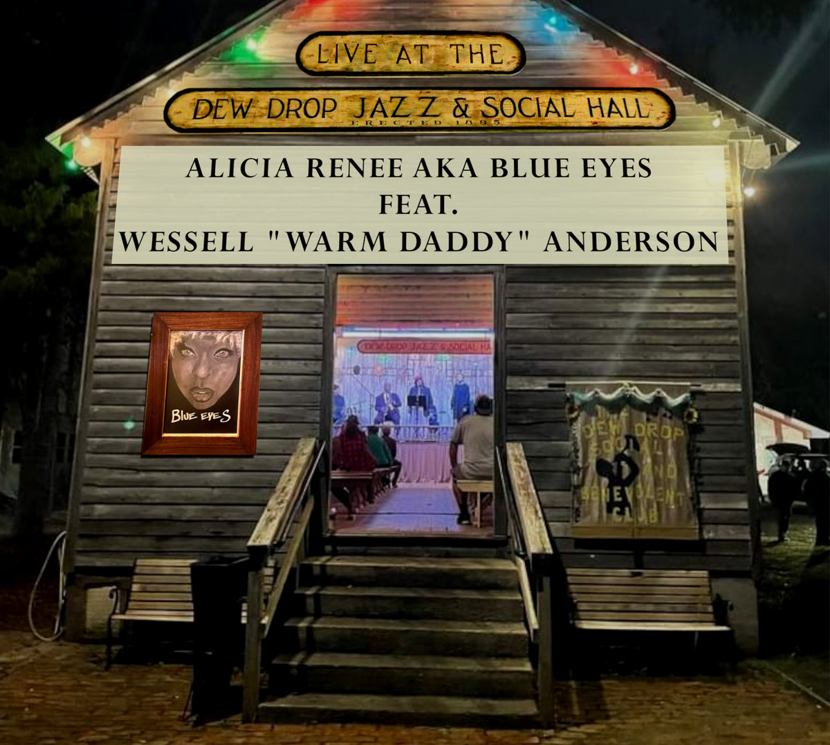 Alicia Renee aka Blue Eyes Feat. Wessell "Warm Daddy" Anderson Live at ...