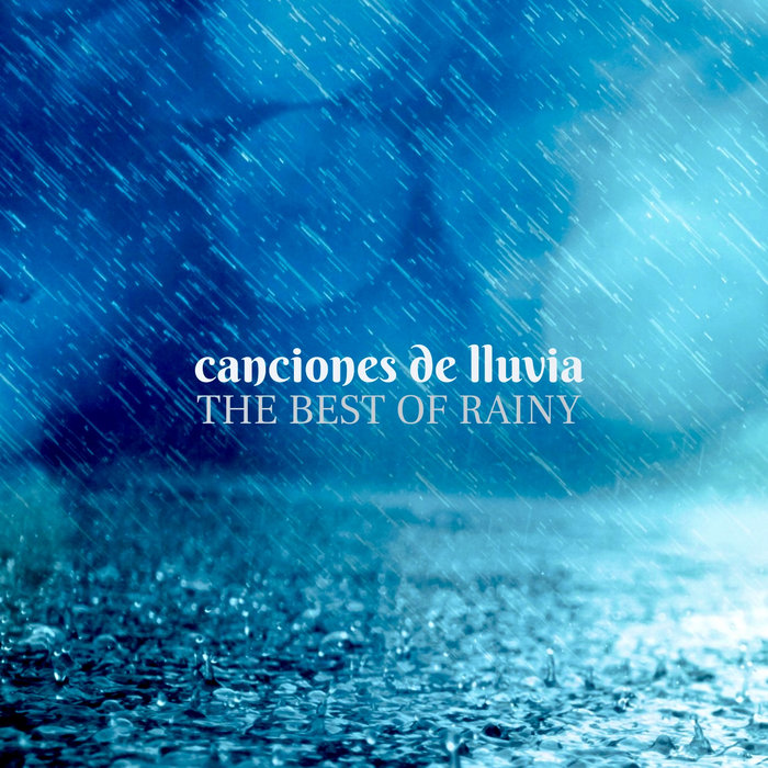 canciones de lluvia - THE BEST OF RAINY | DJ Rainy