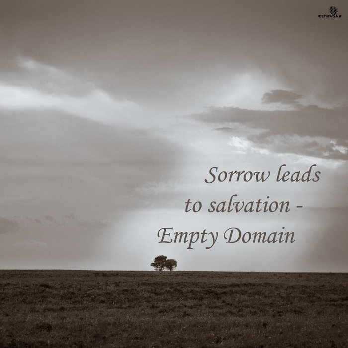Empty Domain | Sorrow Leads to Salvation | Ezhevika