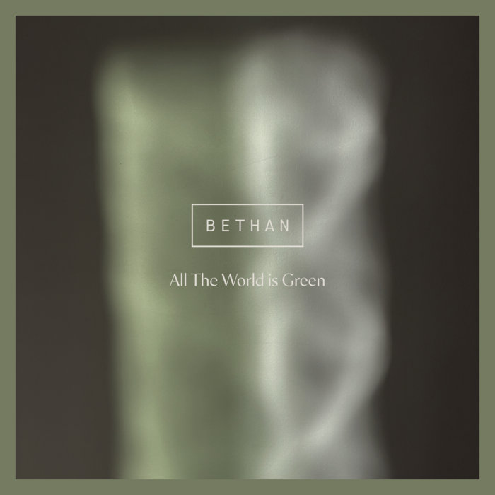 All The World Is Green | Bethan