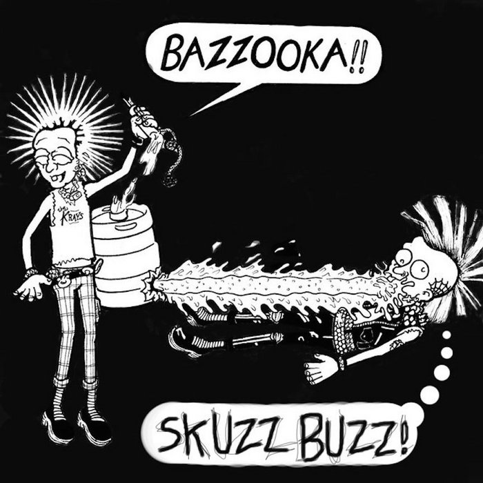 Bazzooka/Skuzz Buzz | Bazz | Life is Posers