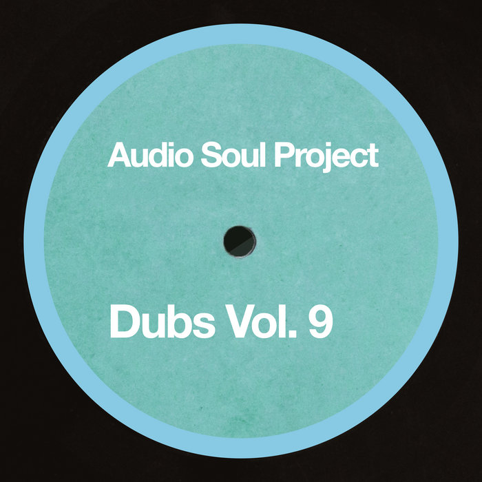 Dubs Vol. 9 | Audio Soul Project