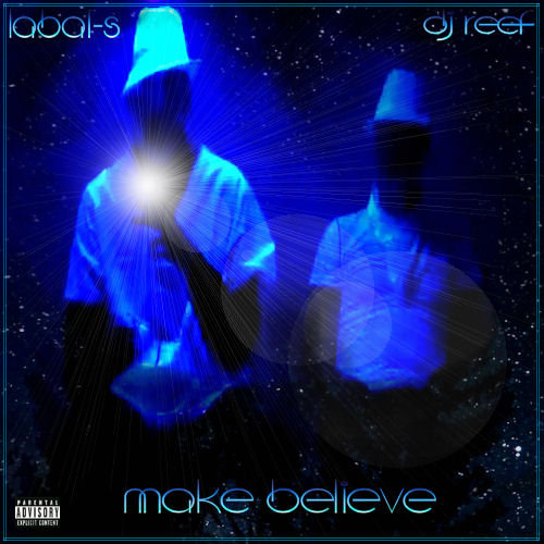 Make Believe LP -2017 (Prod. by DJ REEF) Coming Soon! | LABAL-S | L A B ...