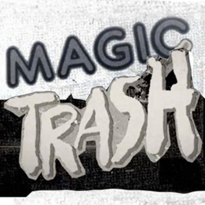 Magic Trash | Magic Trash