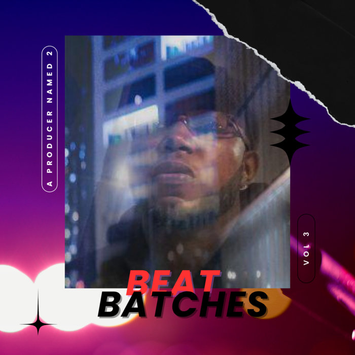 Beat Batches 3 | A Producer Named 2
