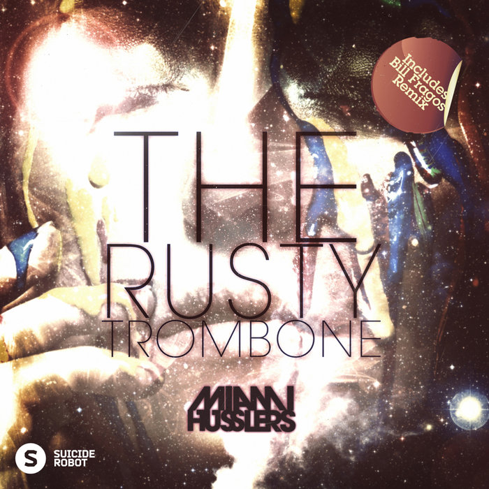 The Rusty Trombone | Miami Husslers | Suicide Robot