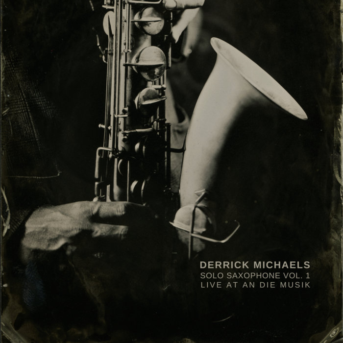 Solo Saxophone Vol. 1 Live at An Die Musik | Derrick Michaels