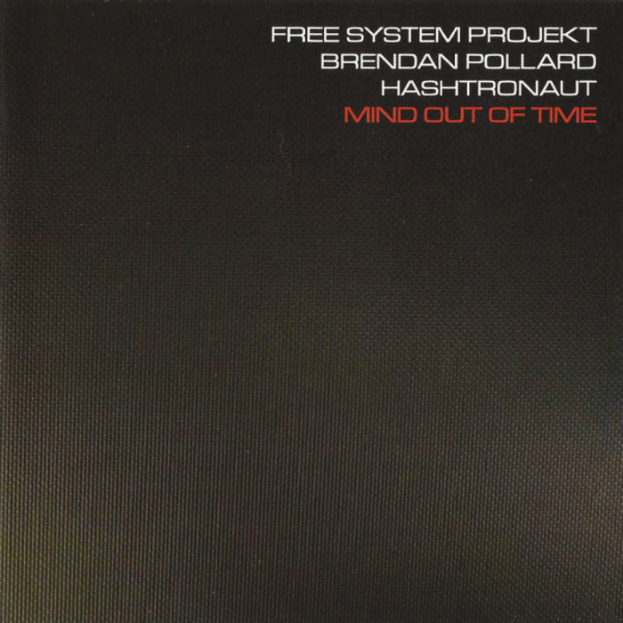 Mind Out Of Time | Free System Projekt & Brendan Pollard & Hashtronaut ...