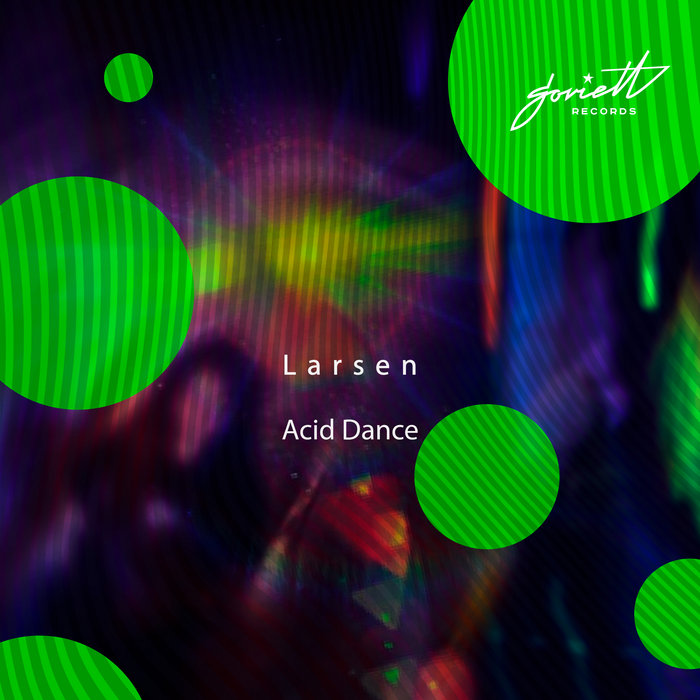 Acid Dance [SOV332] | Larsen | Soviett Records