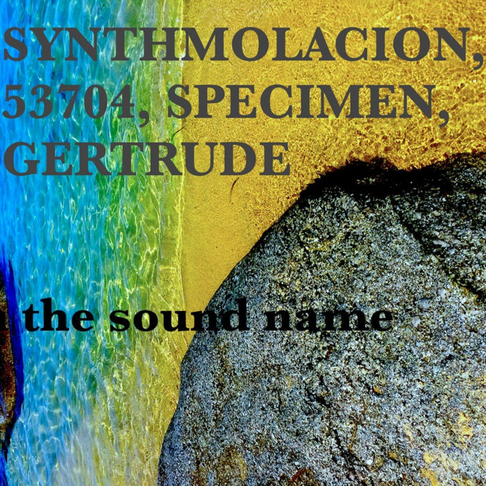In The Sound Name Synthmolacion 53704 Specimen Gertrude In The Sound Name Synthmolacion 53704 Specimen Gertrude