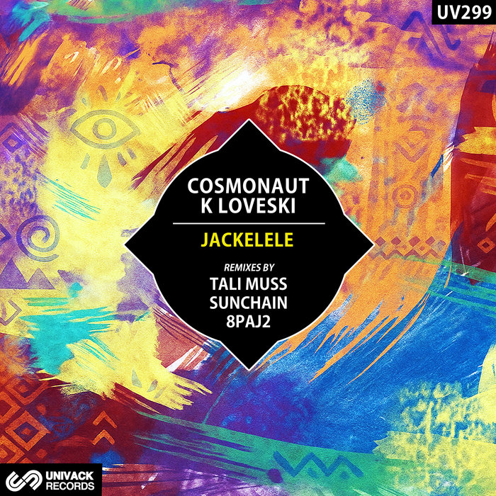 Cosmonaut, K Loveski - Jackelele EP (remixes by Tali Muss, Sunchain ...