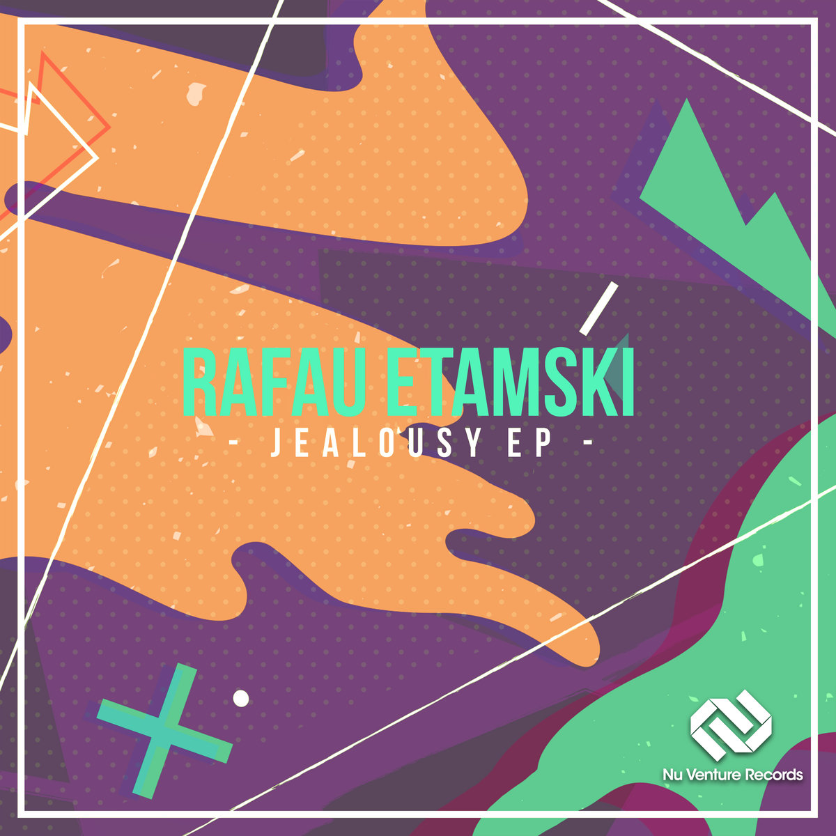 Rafau Etamski - Jealousy EP | Nu Venture Records