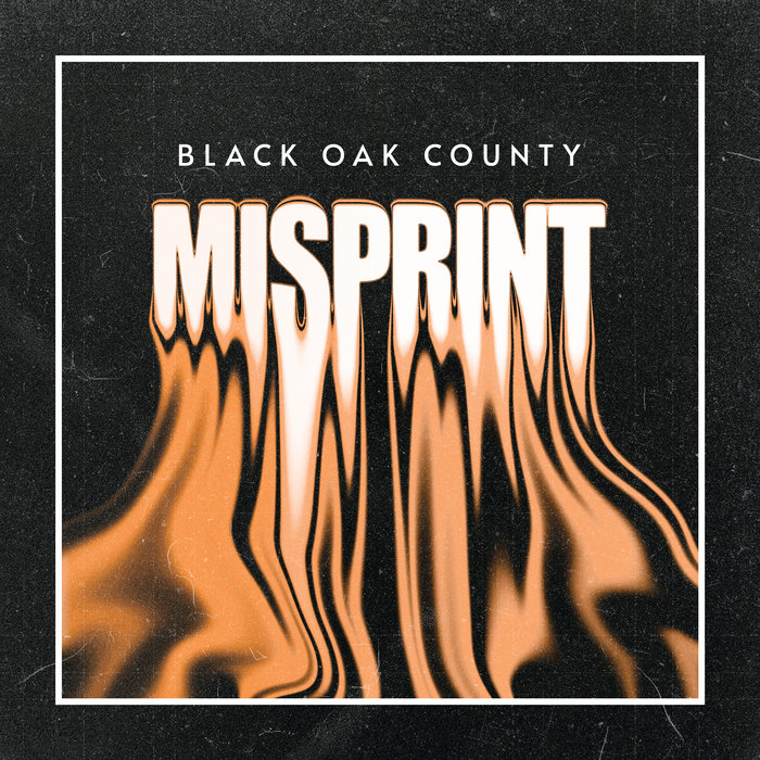 Misprint | Black Oak County