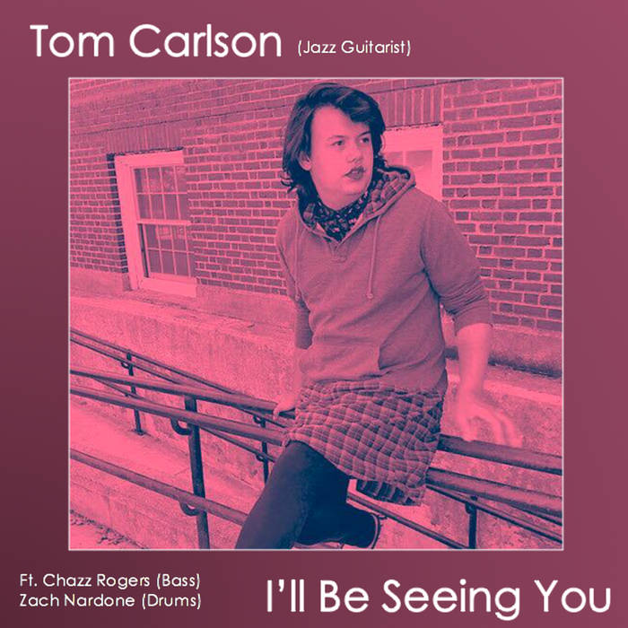I'll Be Seeing You | Tom Carlson | Tom Carlson Jazz Guitarist