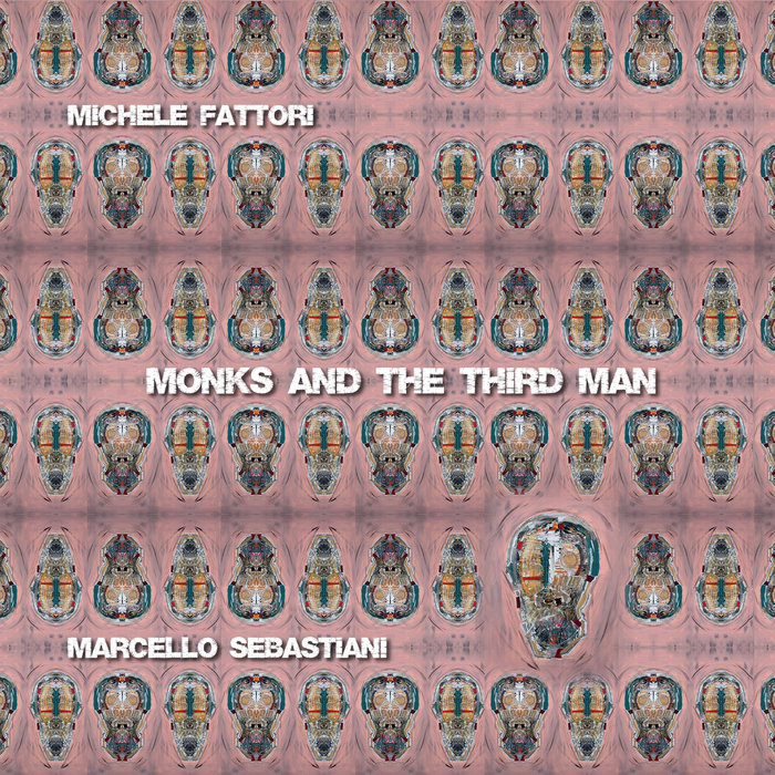 MONKS AND THE THIRD MAN | Michele Fattori, Marcello Sebastiani | NOTAMI ...