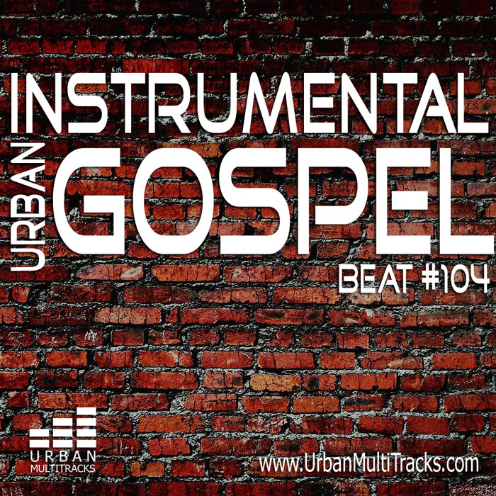 Instrumental Urban Gospel Beat 104 | UrbanMultiTracks.com ...