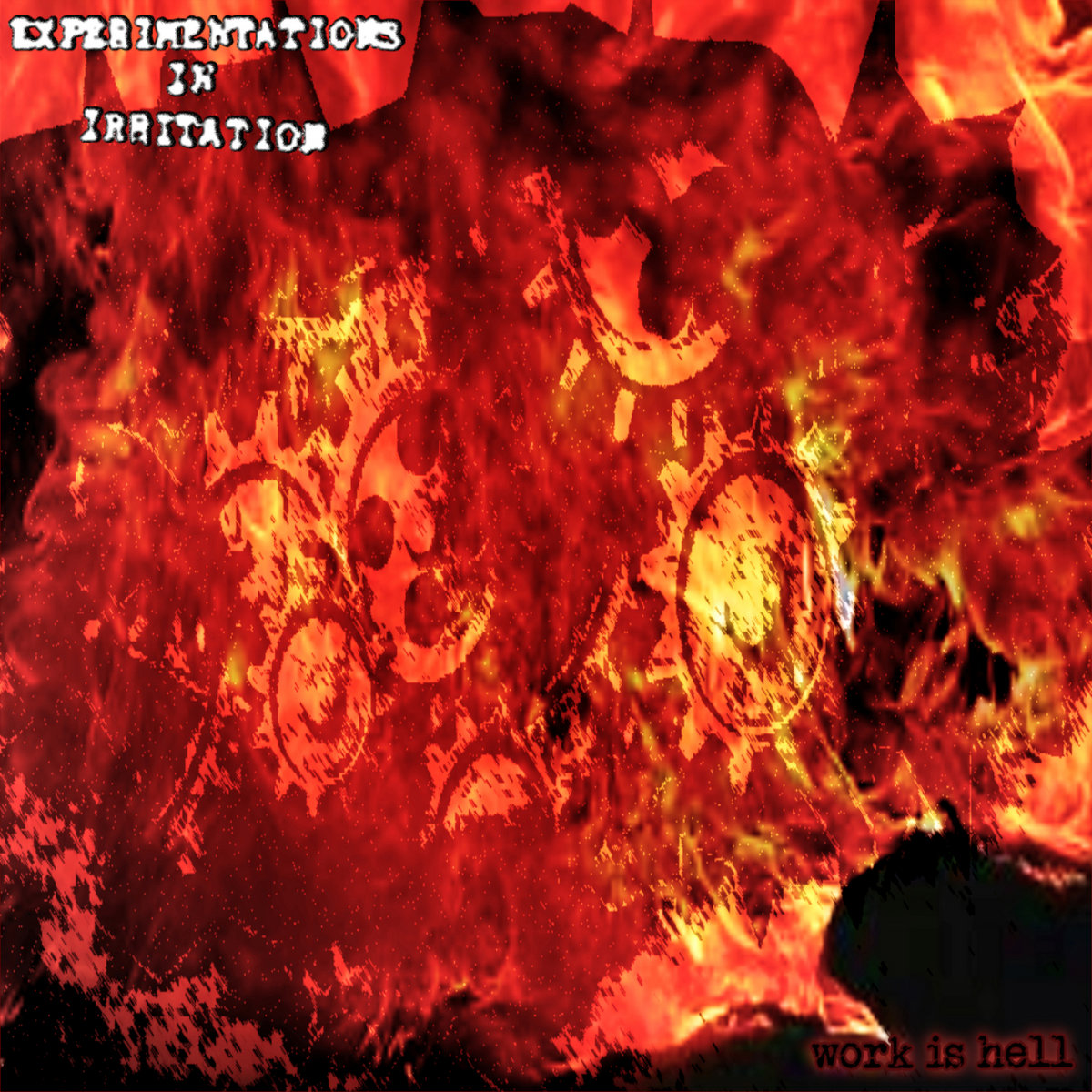 Work is Hell | Experimentations in Irritation | Pukehammer Records