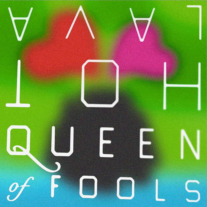 QUEEN of FOOLS | HOT LAVA