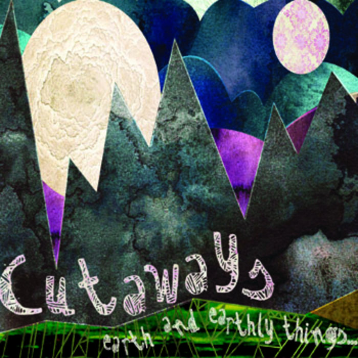 Earth & Earthly Things | Cutaways