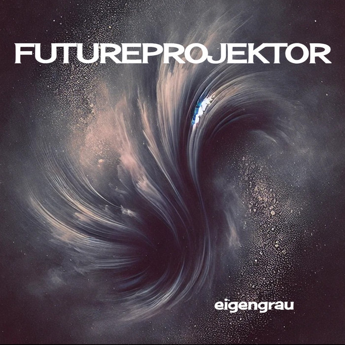 Eigengrau | FutureProjektor