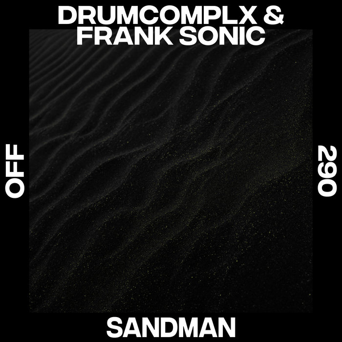 Sandman | Drumcomplex & Frank Sonic | OFF Recordings