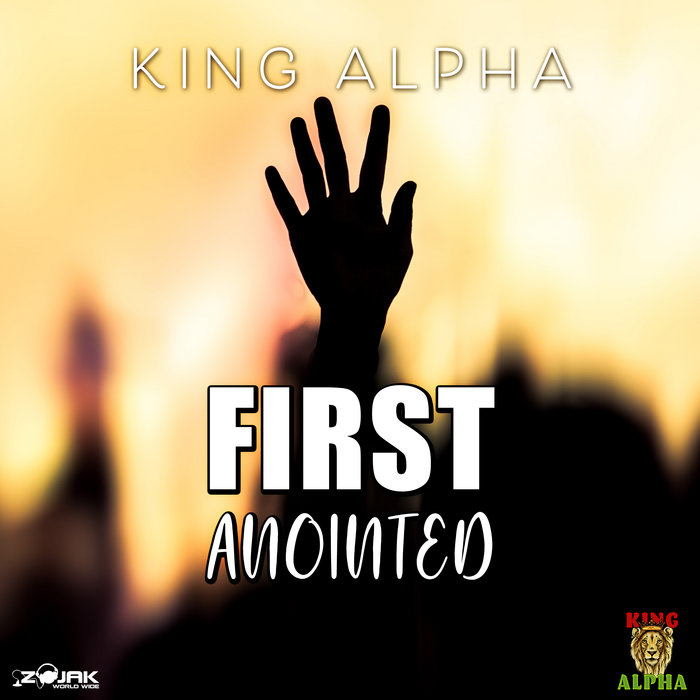 First Anointed | King Alpha | King Alpha Sound System