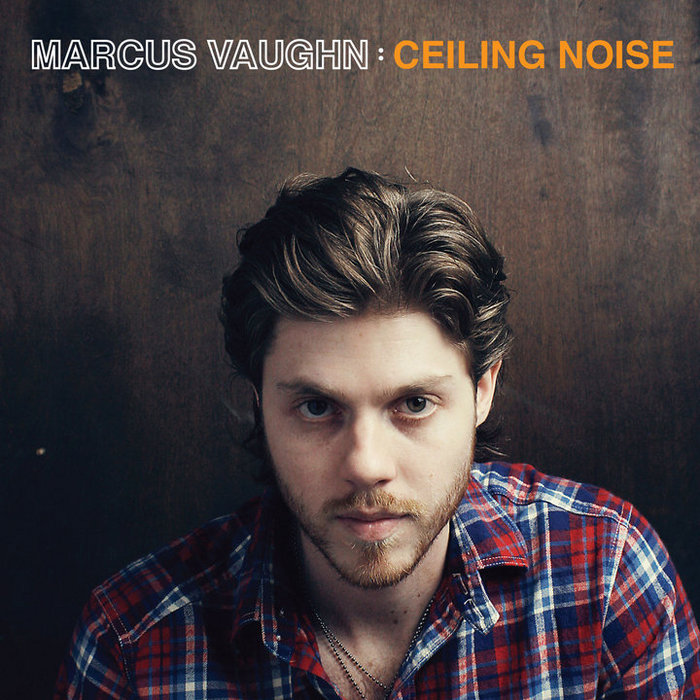 Marcus Vaughn - Ceiling Noise | SKM Artist Management