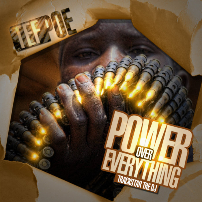 POWER OVER EVERYTHING( Vault Release Circa 2012) | TEF POE | Tef Poe
