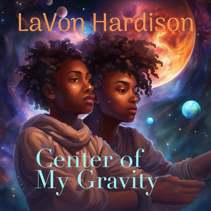 Center of My Gravity | LaVon Hardison