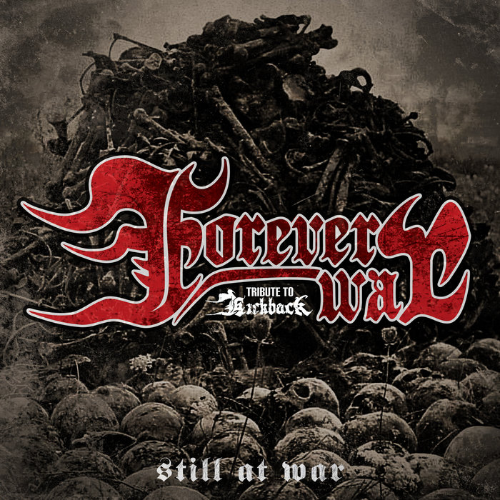 STILL AT WAR | FOREVER WAR | FOREVER WAR - Kickback Tribute
