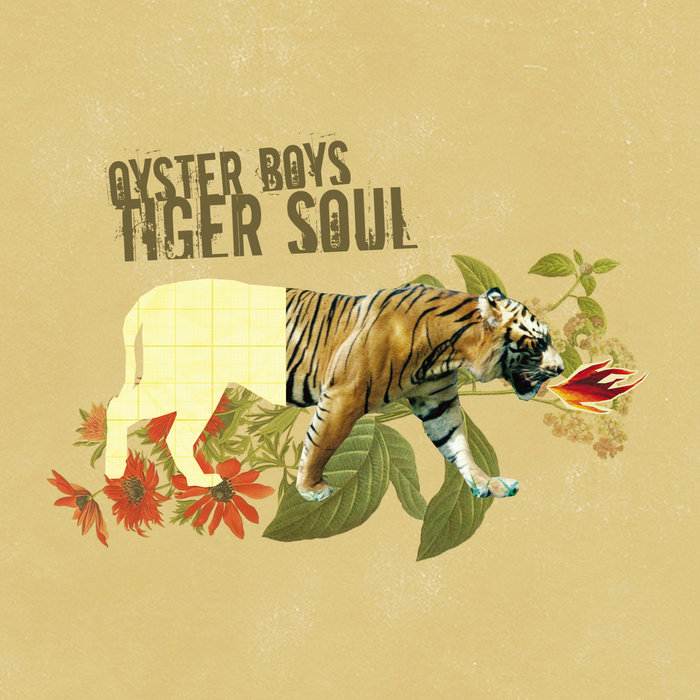 Tiger Soul | Oyster Boys | Electric Muse
