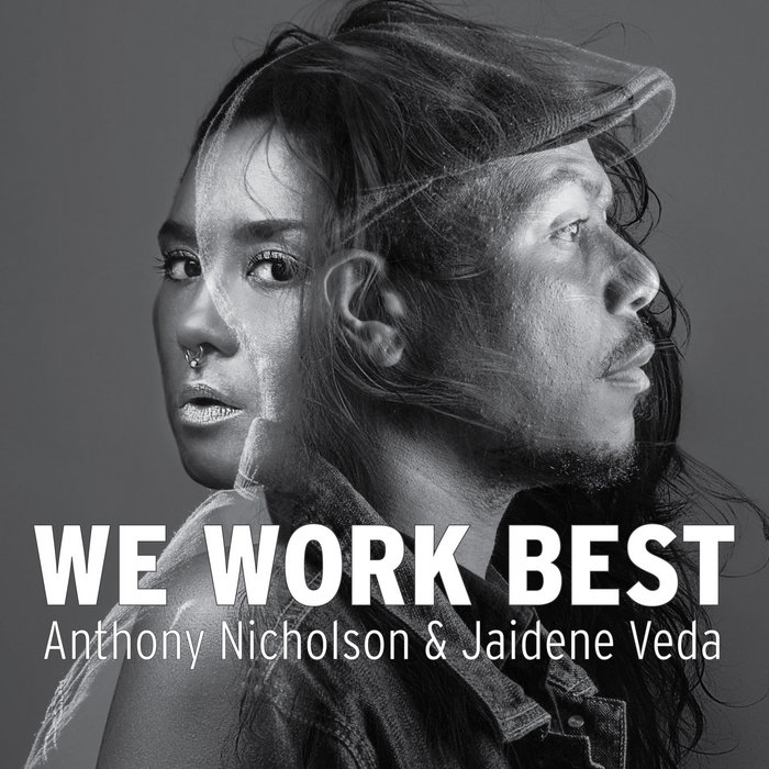 We Work Best | Anthony Nicholson & Jaidene Vega | Anthony Nicholson