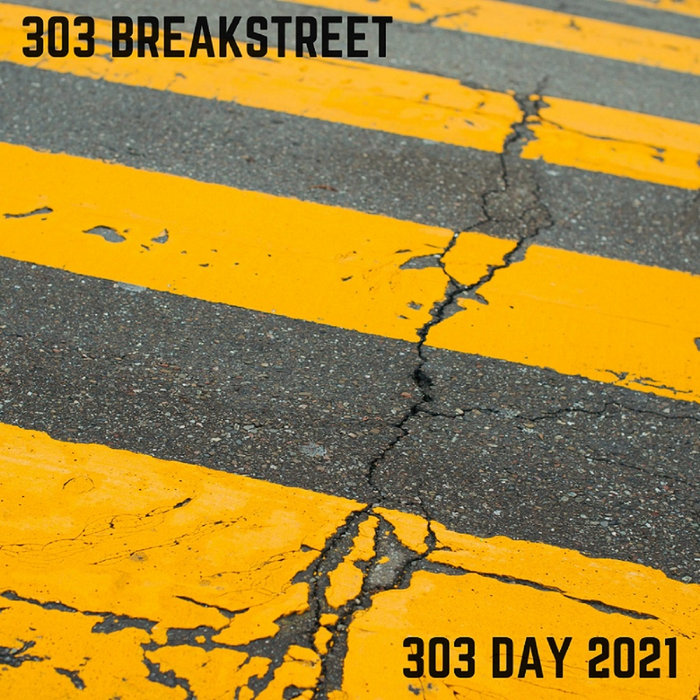 [303BSDIGI04] 303 DAY 2021 | 303BreakStreet