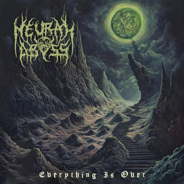 Everything Is Over | Neural Abyss