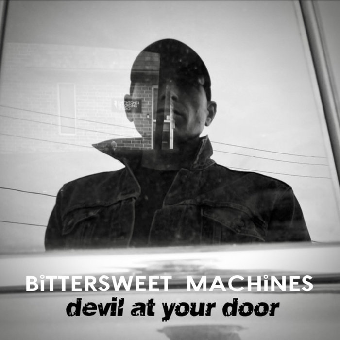 Devil At Your Door [EP] | Bittersweet Machines