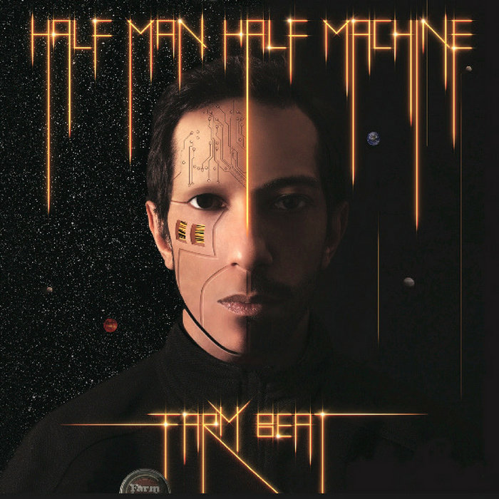 Half Man Half Machine | Farmbeat
