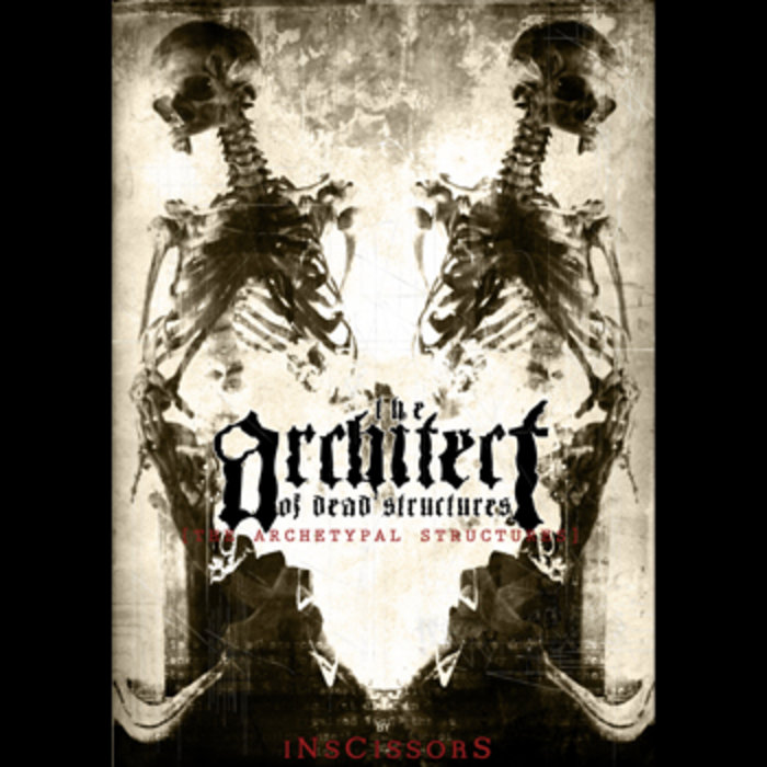 The Architect Of Dead Structures | iNsCissorS