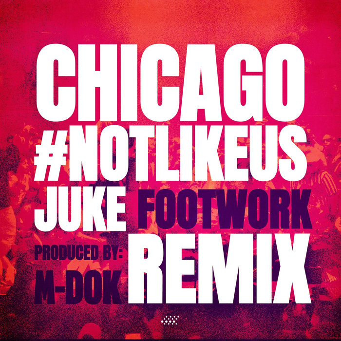 Not Like Us (Chicago Juke Remix) | Kendrick Lamar x M-Dok | M-Dok