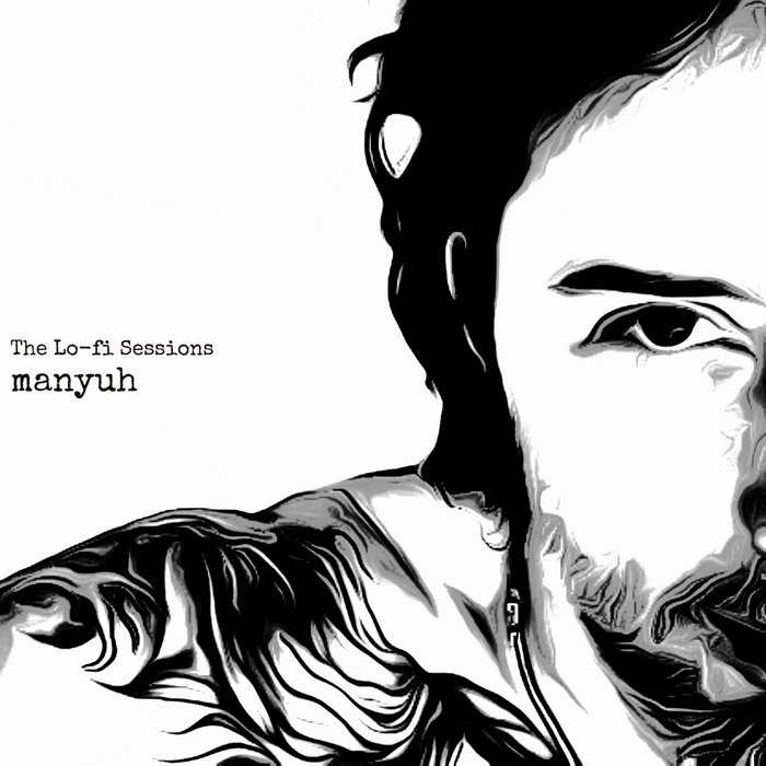 The Lo-Fi Sessions | Manyuh