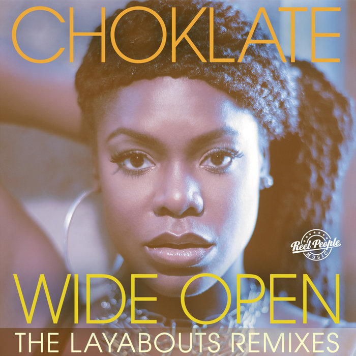 Wide Open (The Layabouts Remixes) | Choklate | Reel People Music
