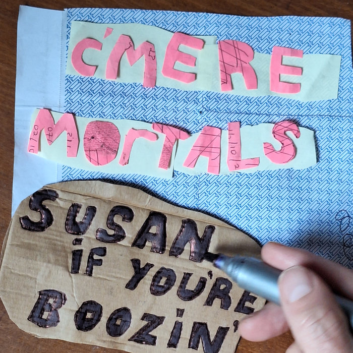 Susan, if you're boozin' | C'mere Mortals