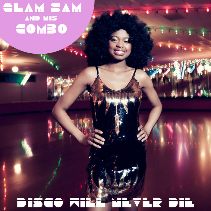 Disco Will Never Die | Glam Sam And is Combo | Lemongrassmusic
