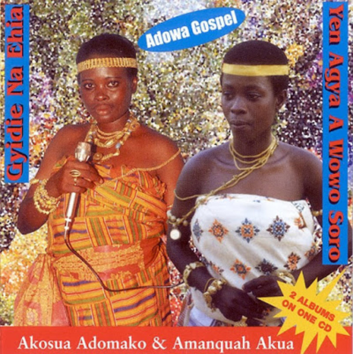 Akosua Adomako & Amanquah Akua - Gyidie Na Ehia & Yen Agya A Wowo Soro ...