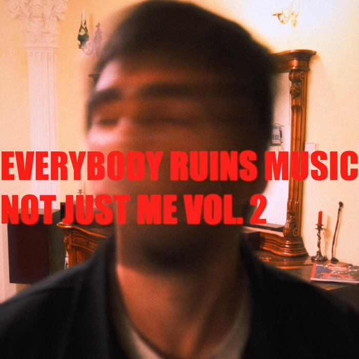 Everybody Ruins Music, Not Just Me vol.2 | Gojnea76