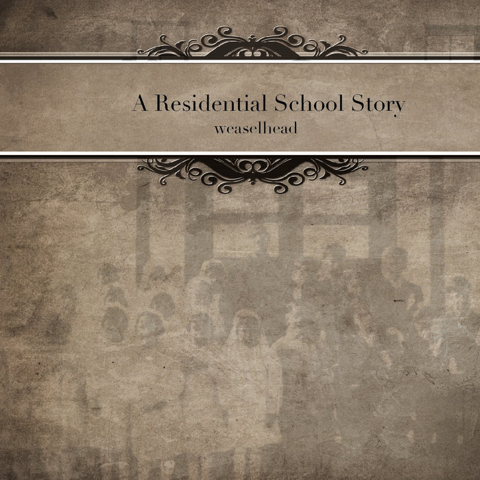 a residential school story | weaselhead