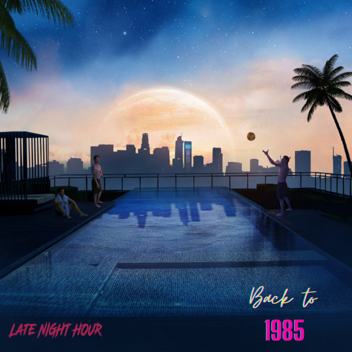 Back to 1985 | Late Night Hour | Neon Retro Records