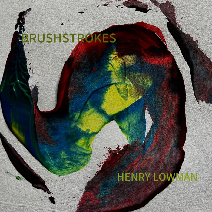 BRUSHSTROKES | Henry Lowman