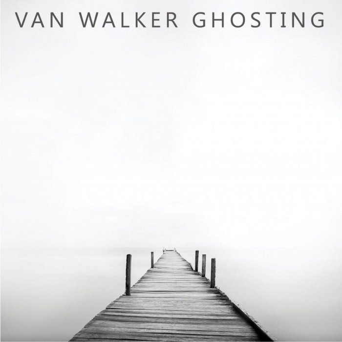 Ghosting | Van Walker